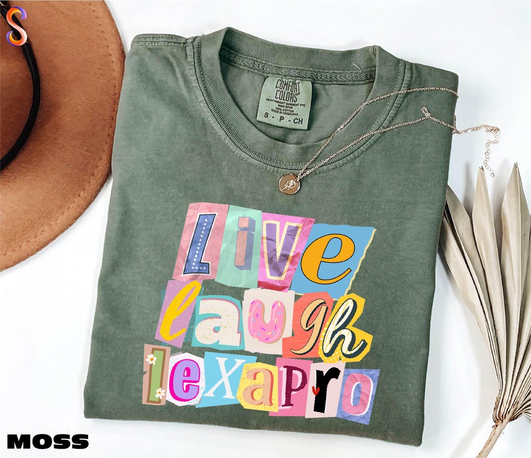 Live Laugh Lexapro Shirt, Funny Sayings Sweatshirt, Mental Health Tee ...
