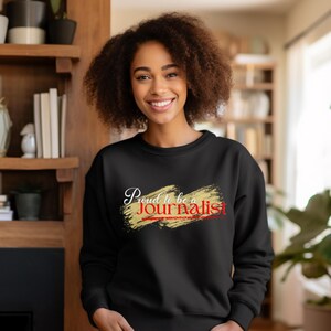 Proud to Be a Journalist Graphic Sweatshirt News Reporter Gift ...