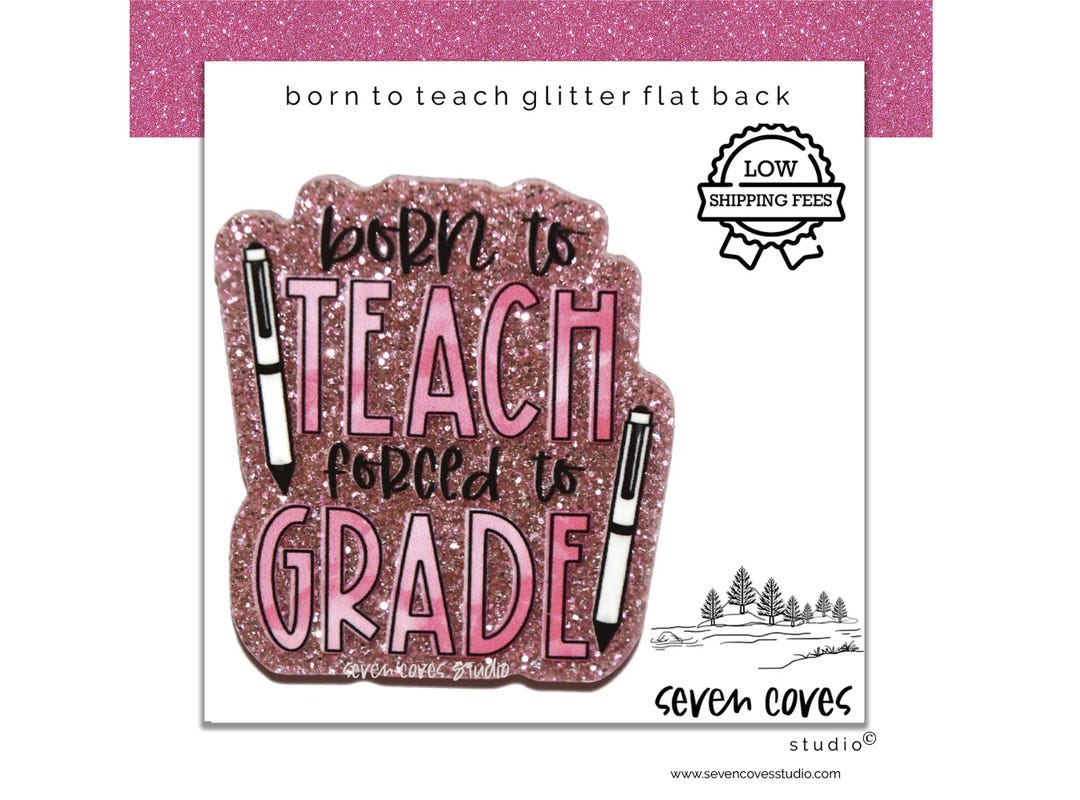 40mm-born TO TEACH School Teacher Theme Acrylic Flat Back Glitter ...