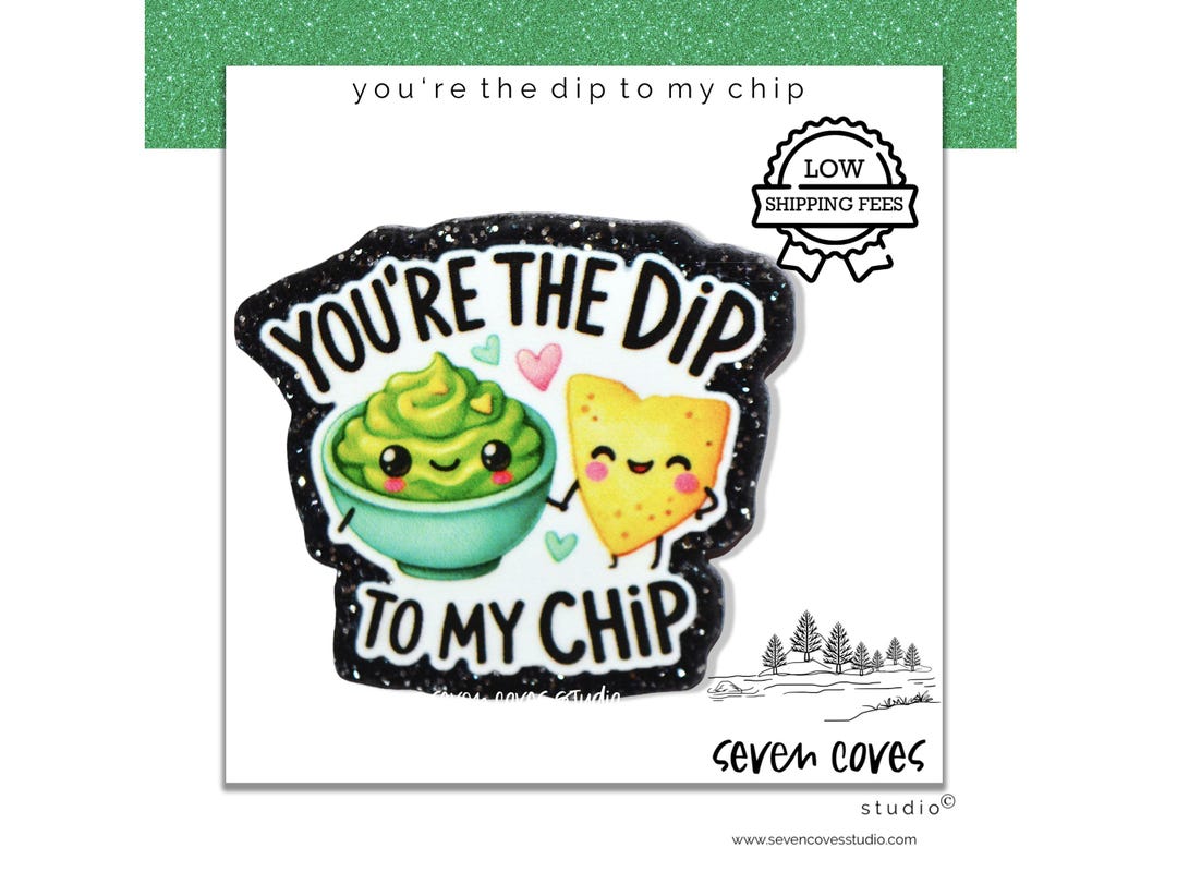 GLITTER ACRYLIC FLATBACK, Dip to My Chip, Planar Resin Cabochons, Badge ...