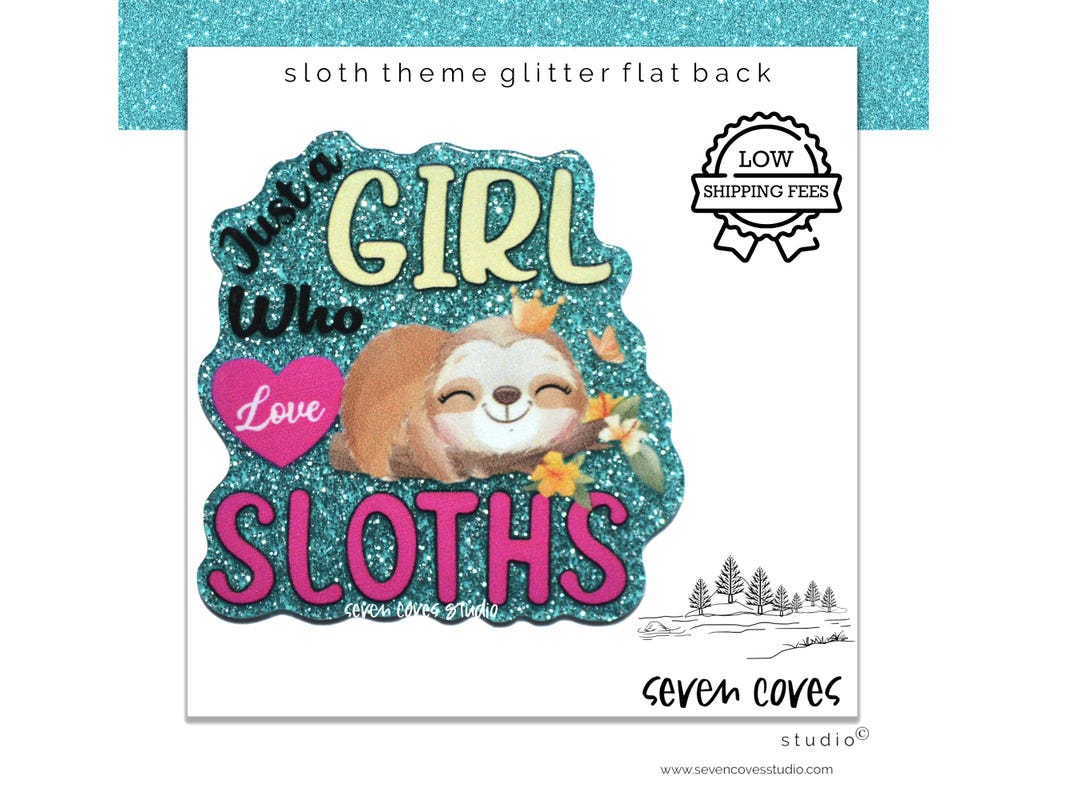 38mm-just A GIRL Who Loves Sloths Theme Acrylic Resin Flat Back Glitter ...