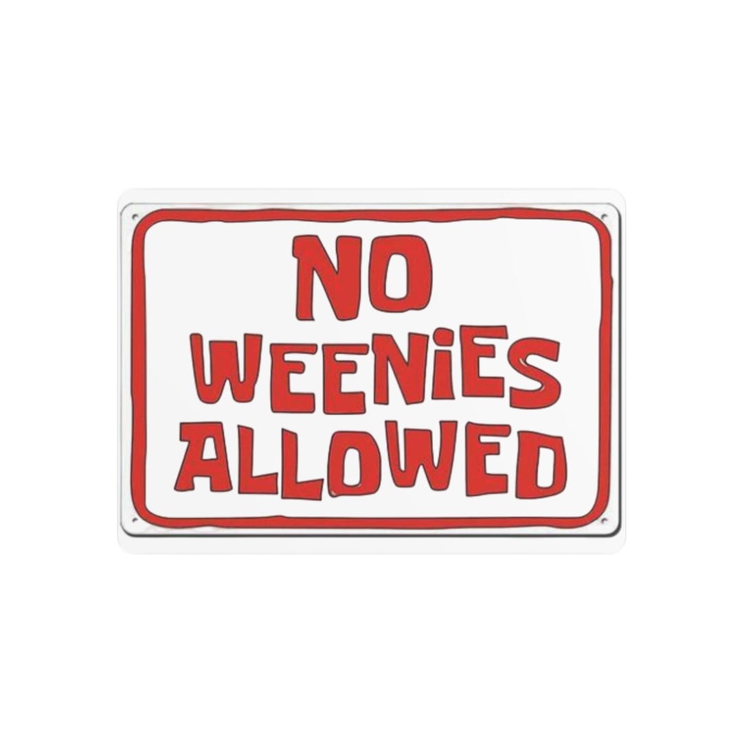 Funny Spongebob Metal Art Sign - No Weenies Allowed Sign, Spongebob ...