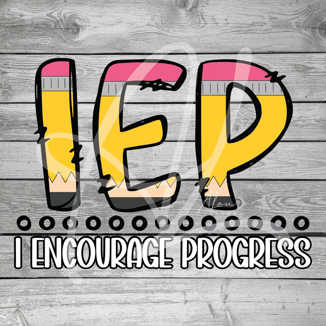 IEP I Encourage Progress, Sped, Special Ed, Teacher, School, PNG, JPG ...