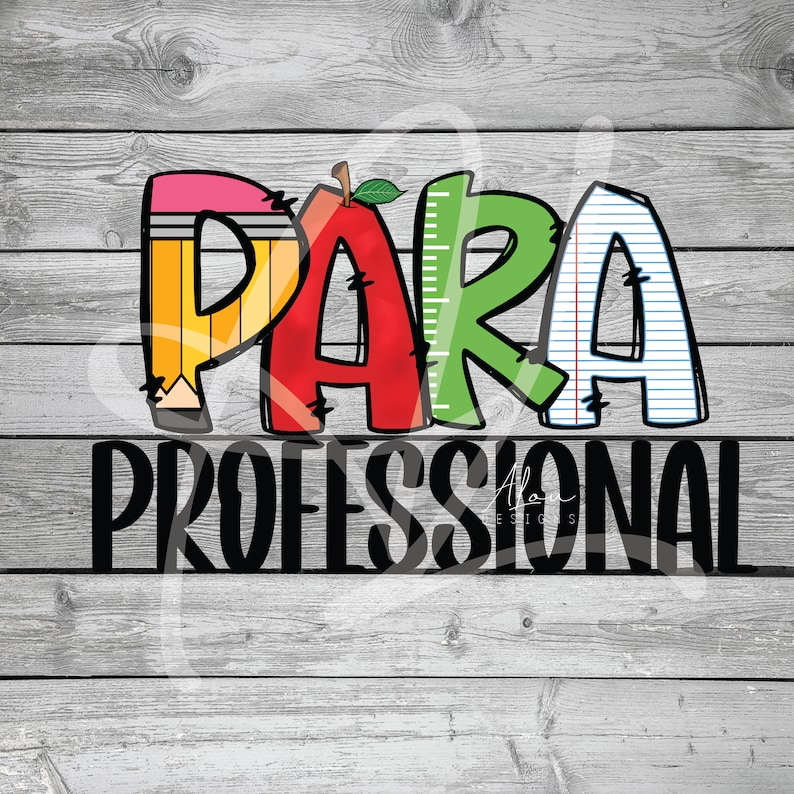 Paraprofessional, Para Pro, Parapro, Teacher's Aide, PNG, JPG, PDF, Dtf ...