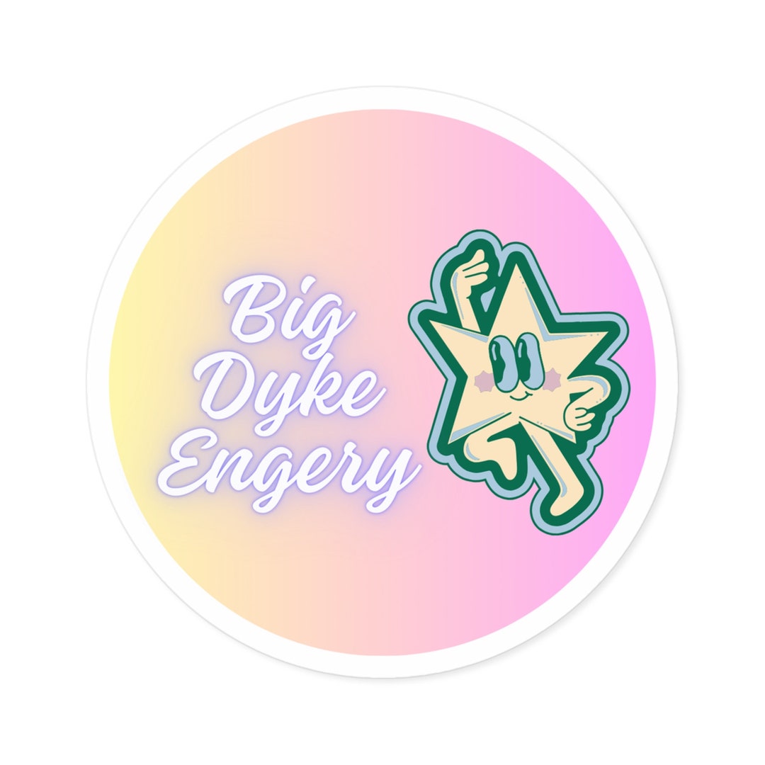 Big Dyke Energy Sticker Vinyl Sticker Pride Sticker - Etsy