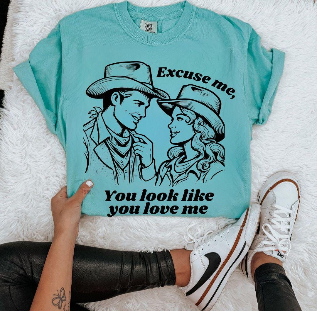 Comfort Colors, Excuse Me You Look Like You Love Me, Country Song Tee ...
