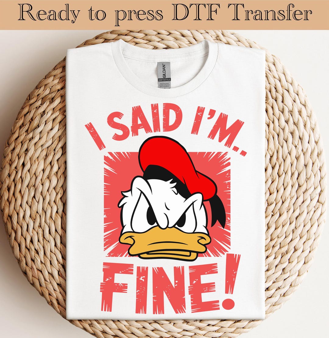 Donald I Said I'm Fine Dtf,donald and Daisy Heat Transfer,disneyworld ...