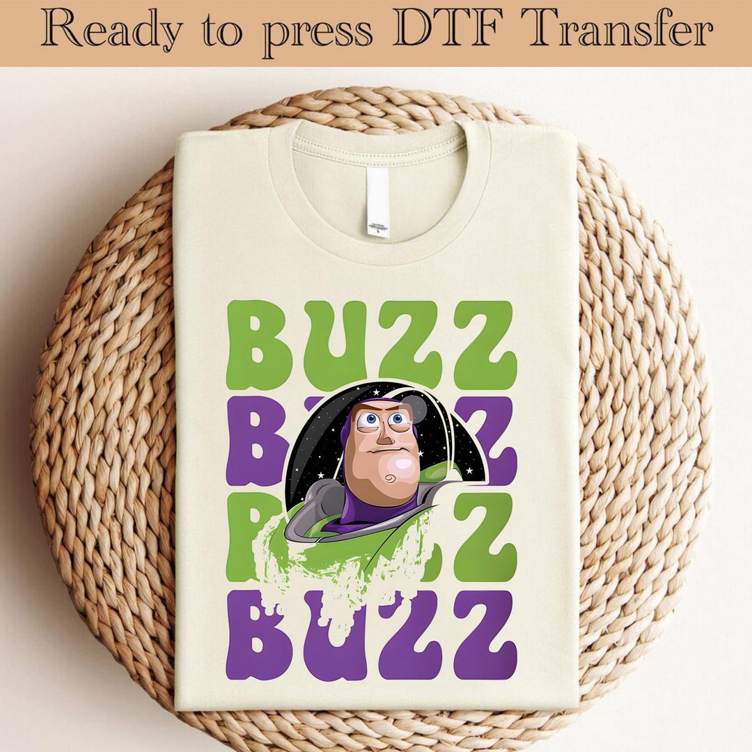 Buzz Lightyear Ready to Press, Toy Story DTF Transfers, You Got Friend ...