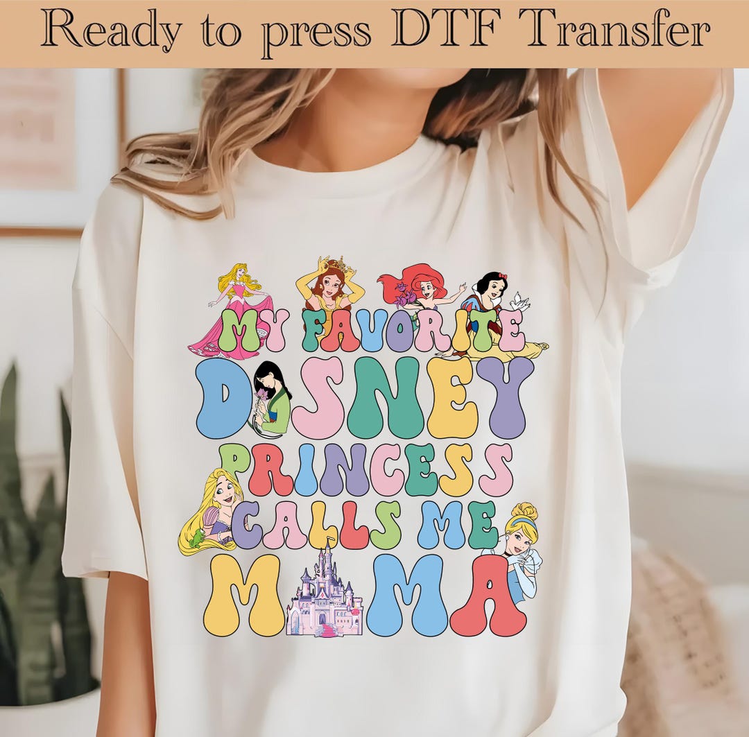 My Favorite Disney Princess Calls Me Mama Ready to Press, Disney ...