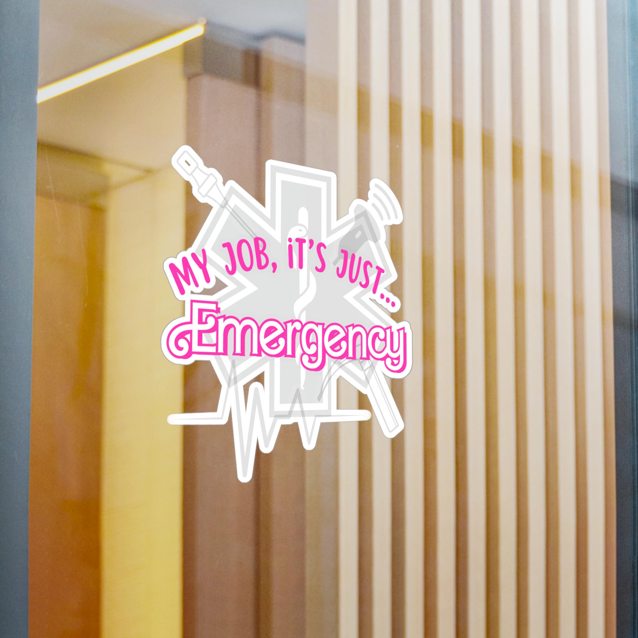 My Job It's Just Emergency, Car Decal, Bottle Decal, Emergency Medicine ...
