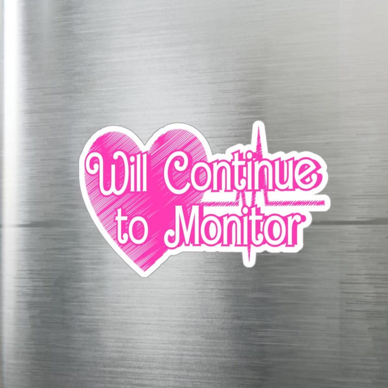 Will Continue to Monitor, Nursing, Car Decal, Bottle Decal, V2 [kiss ...