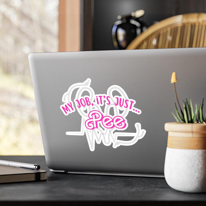 My Job It's Just Pee, Car Decal, Bottle Decal, Urology [kiss-cut Vinyl ...