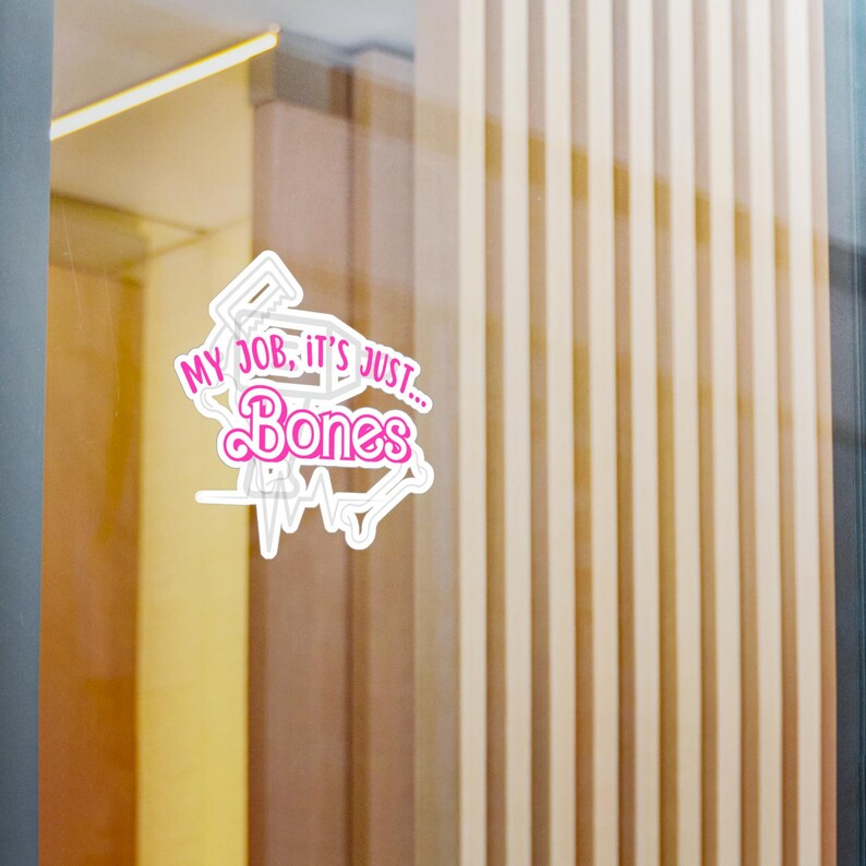 My Job It's Just Bones, Car Decal, Bottle Decal [kiss-cut Vinyl Decals ...