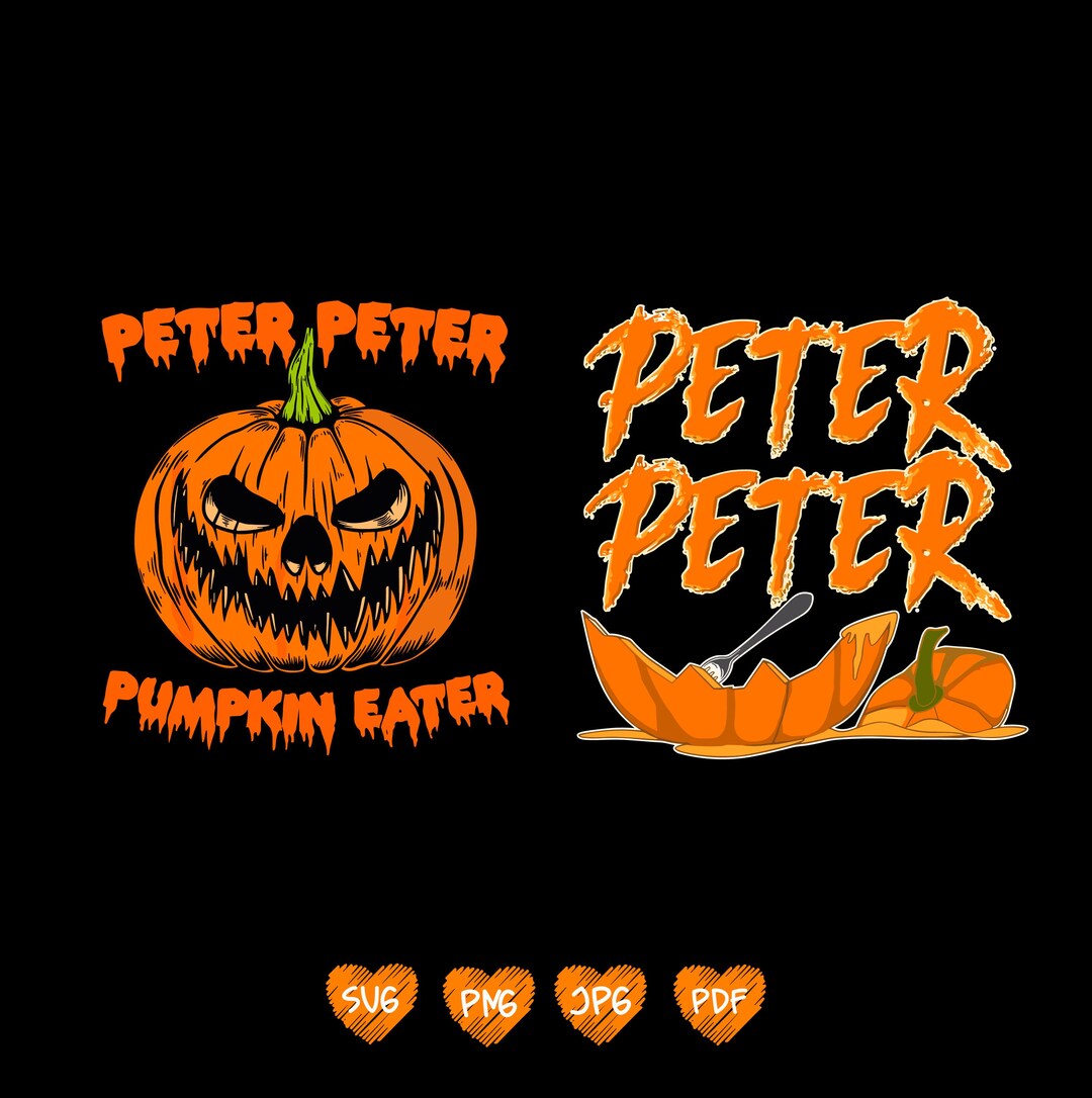 Peter Peter Pumpkin Eater Funny Halloween Png Svg, Halloween Shirt Png ...