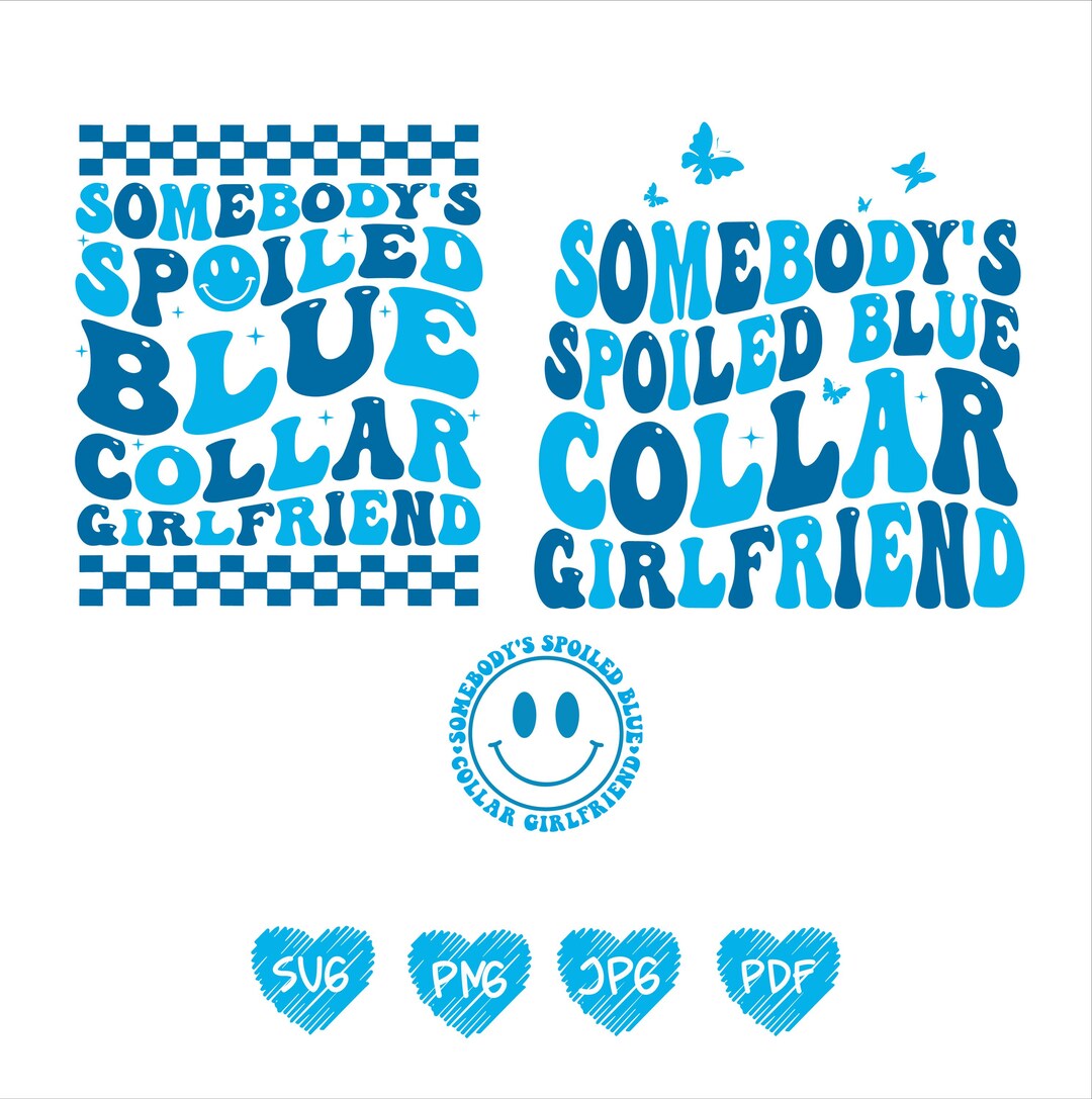 Some Body's Spoiled Blue Collar Png Svg Blue Collar Wife Png Boyfriend ...