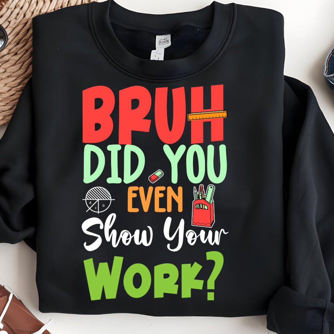 Funny Math Teacher SVG: Bruh Did You Even Show Your Work PNG - Etsy