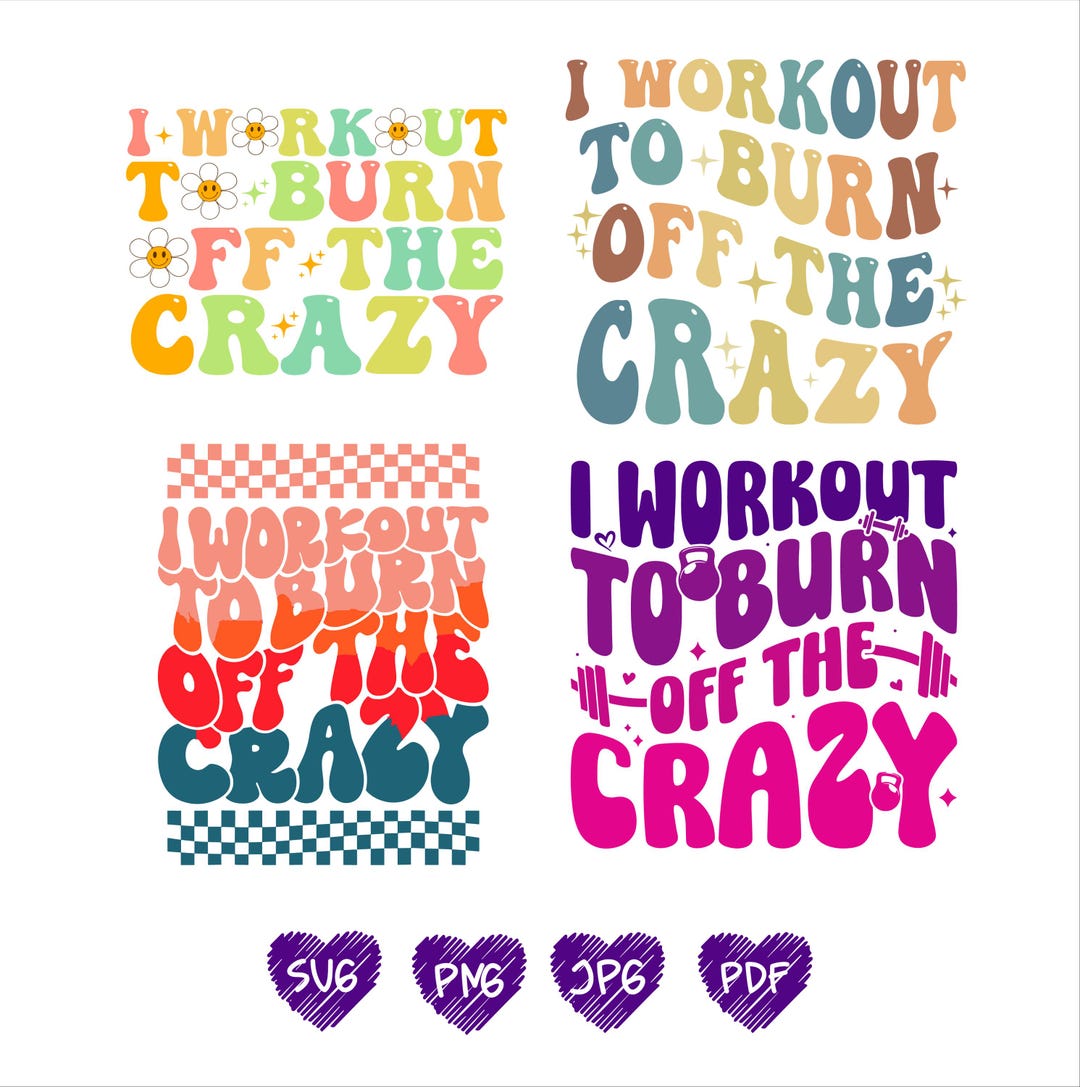 I Work Out to Burn off the Crazy Png Svg, Womens Workout 2026, Gym ...