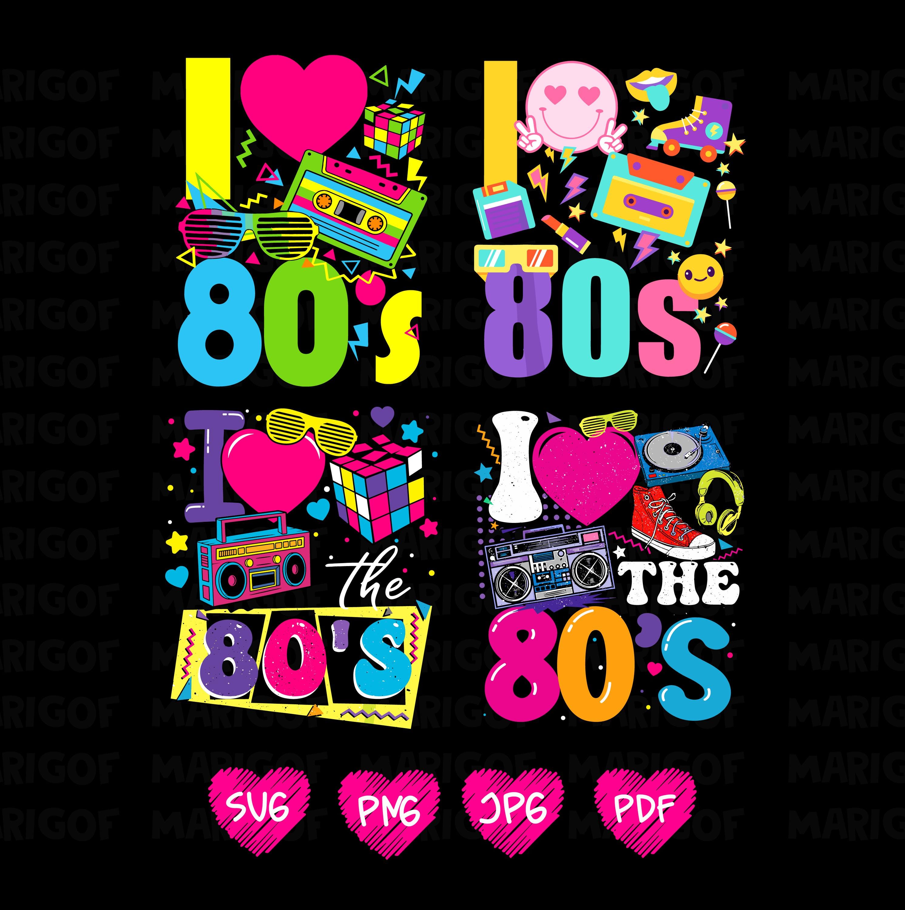 I Love the 80s Svg Png, Eighties Svg, 80s Birthday Retro Svg, 80s Retro ...