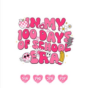 In My 100 Days of School Era Svg Png, 100 Days of School Svg Design ...