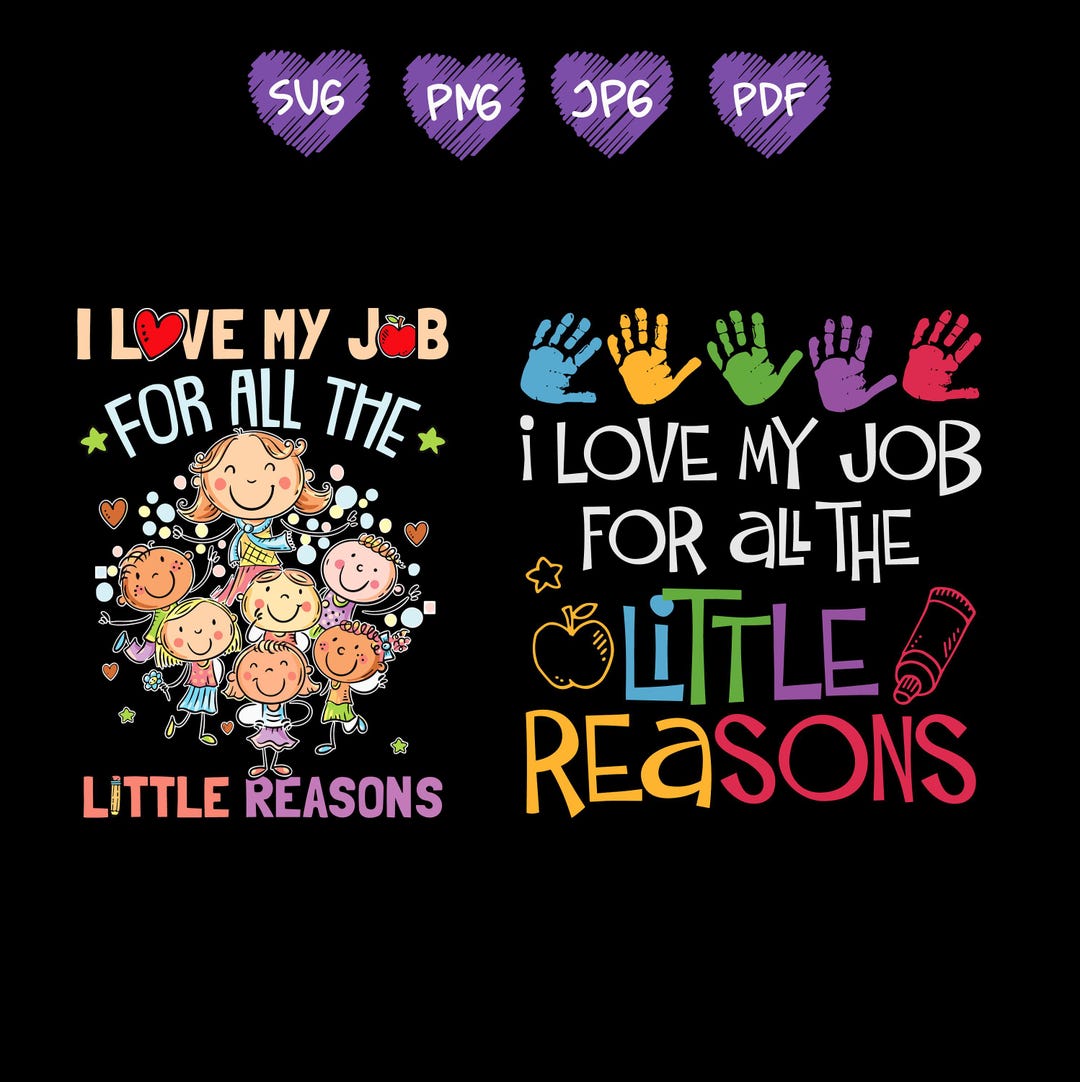 I Love My Job for All the Little Reasons Svg Png, Daycare Teacher Png ...