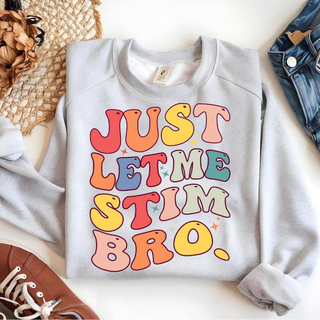 Just Let Me Stim Bro Png Svg, Autism Awareness 2026 Png Svg Designs - Etsy