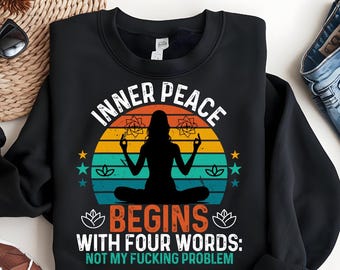 Inner Peace Begins With Four Words PNG Funny Quote Sarcastic Png Snarky ...