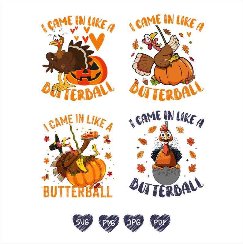 I Came in Like A Butterball Png Svg, Funny Thanksgiving Pumkinball ...