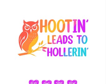 Hootin' Leads to Hollerin' Owl SVG and PNG - Etsy