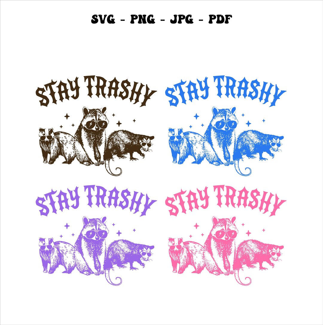 Stay Trashy SVG PNG Opossum Png Funny Raccoon Png Opossums Squad Team ...