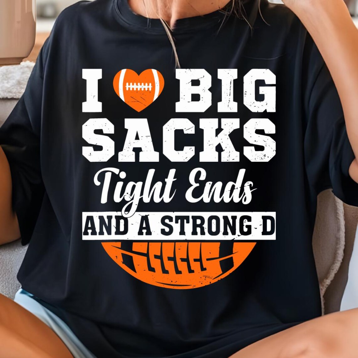I Love Big Sacks Tight Ends and A Strong D Bundle, Funny Football Quote ...