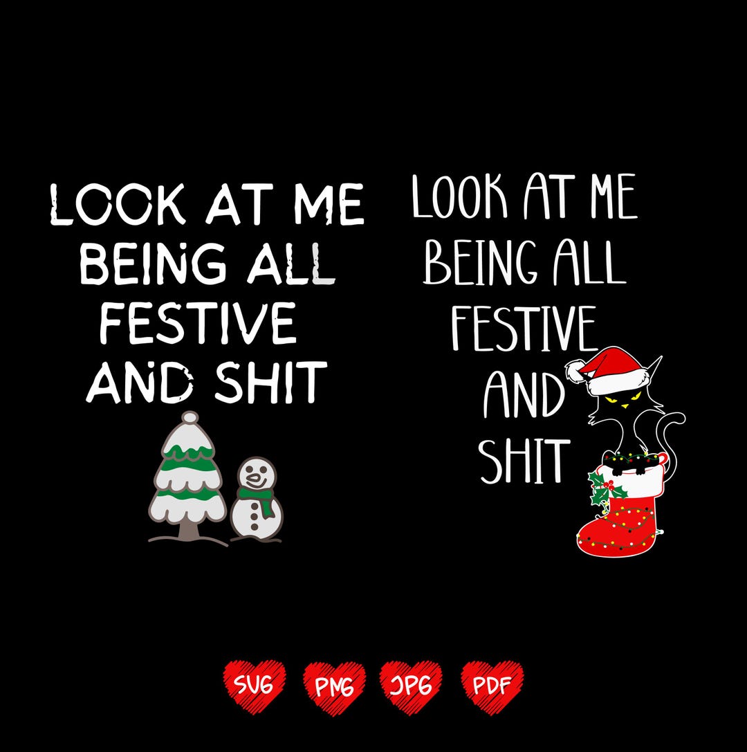 Look at Me Being All Festive Png Funny Christmas Santa Saying Png Svg ...