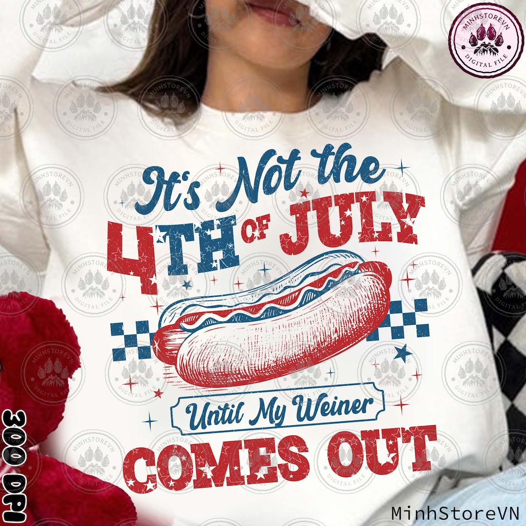 Hot Dog Png, Retro 4th of July Png, It's Not 4th of July, Until My ...