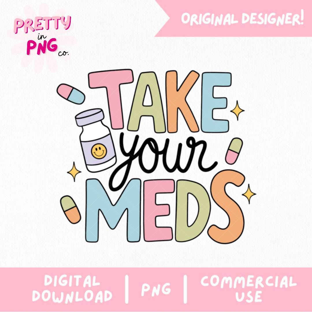 Take Your Meds PNG | Mental Health Reminder PNG | Cute ADHD Sticker ...