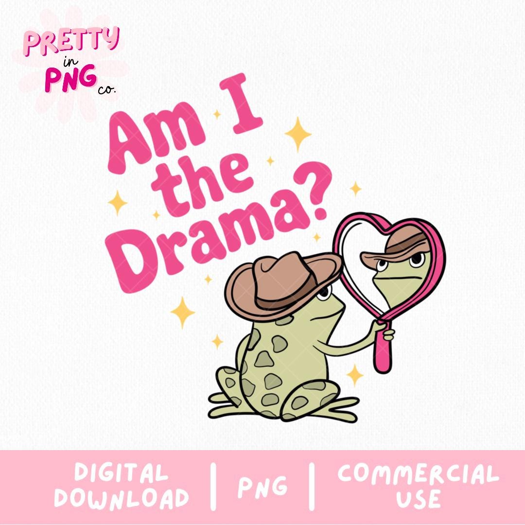Am I the Drama PNG Trendy PNG Cute Cowboy Frog PNG Popular Png Mental ...