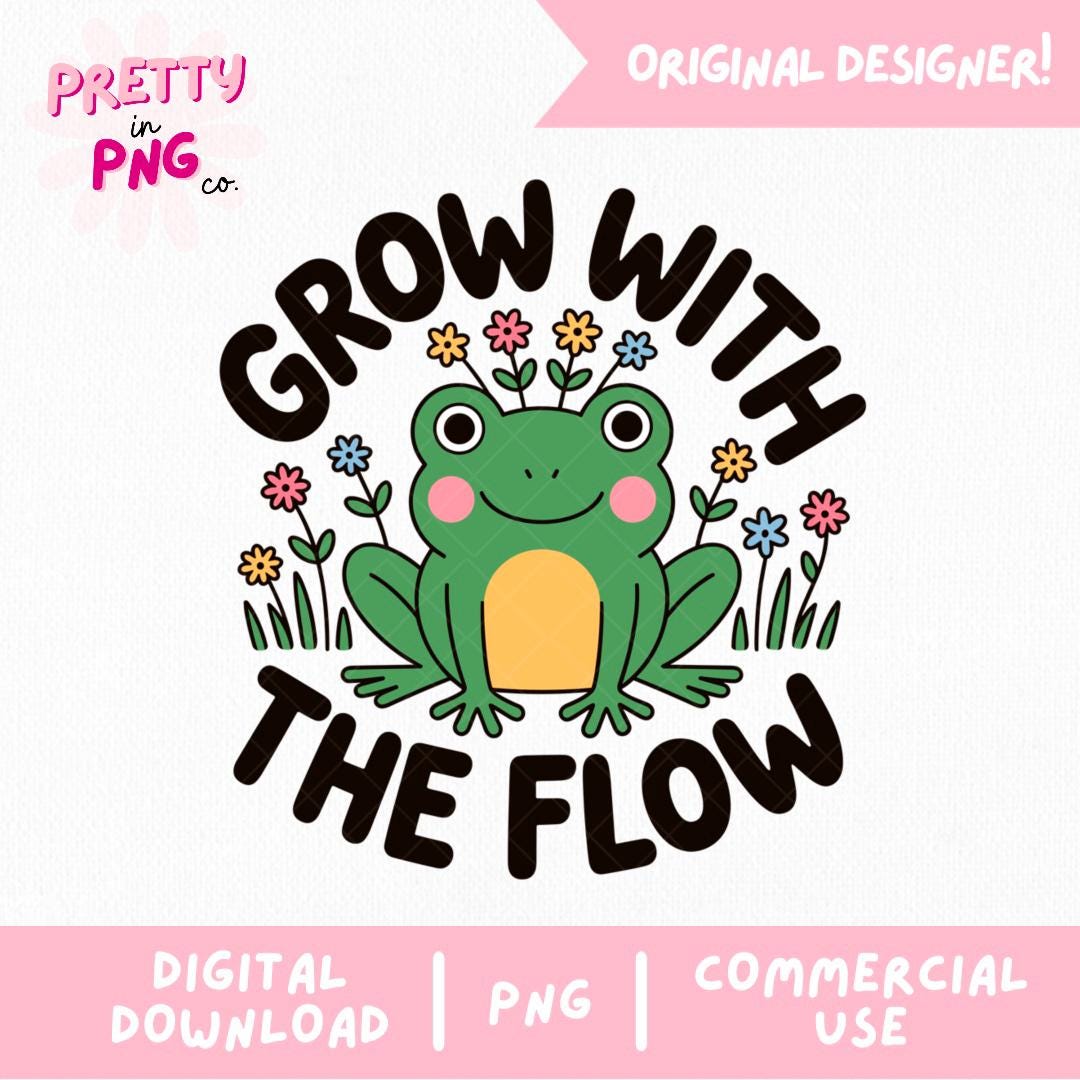 Grow With the Flow PNG | Trendy Sticker PNG | Popular Cute Frog PNG ...