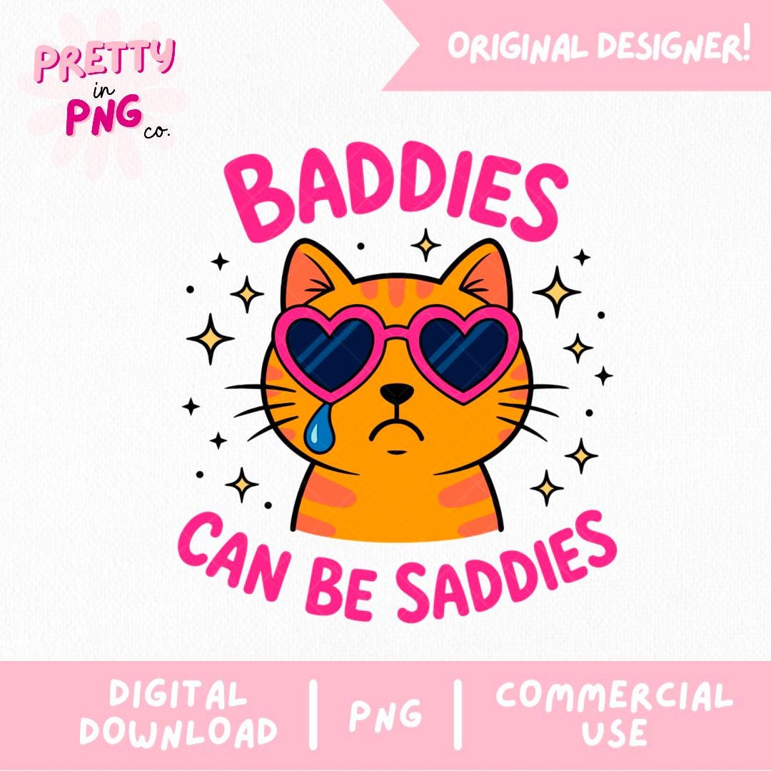 Baddies Can Be Saddies Sticker PNG | Trendy Png | Funny Adult Humor ...