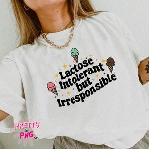 Lactose Intolerant but Irresponsible PNG | Funny Ice Cream Quote | Cute ...