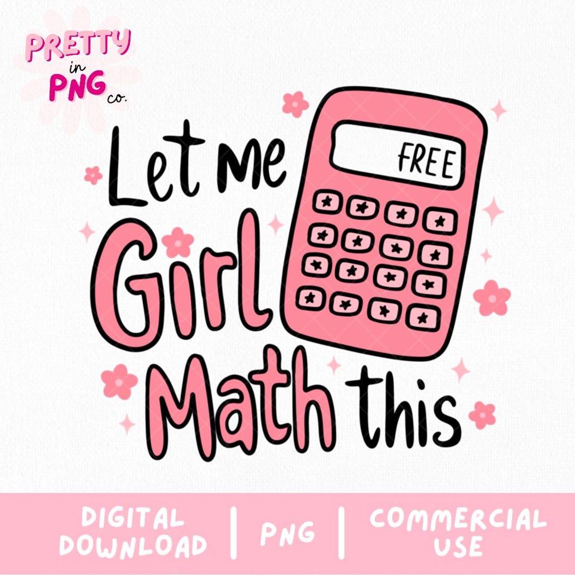 Let Me Girl Math This PNG File Cute Trendy Girly Girl PNG Funny Hot ...