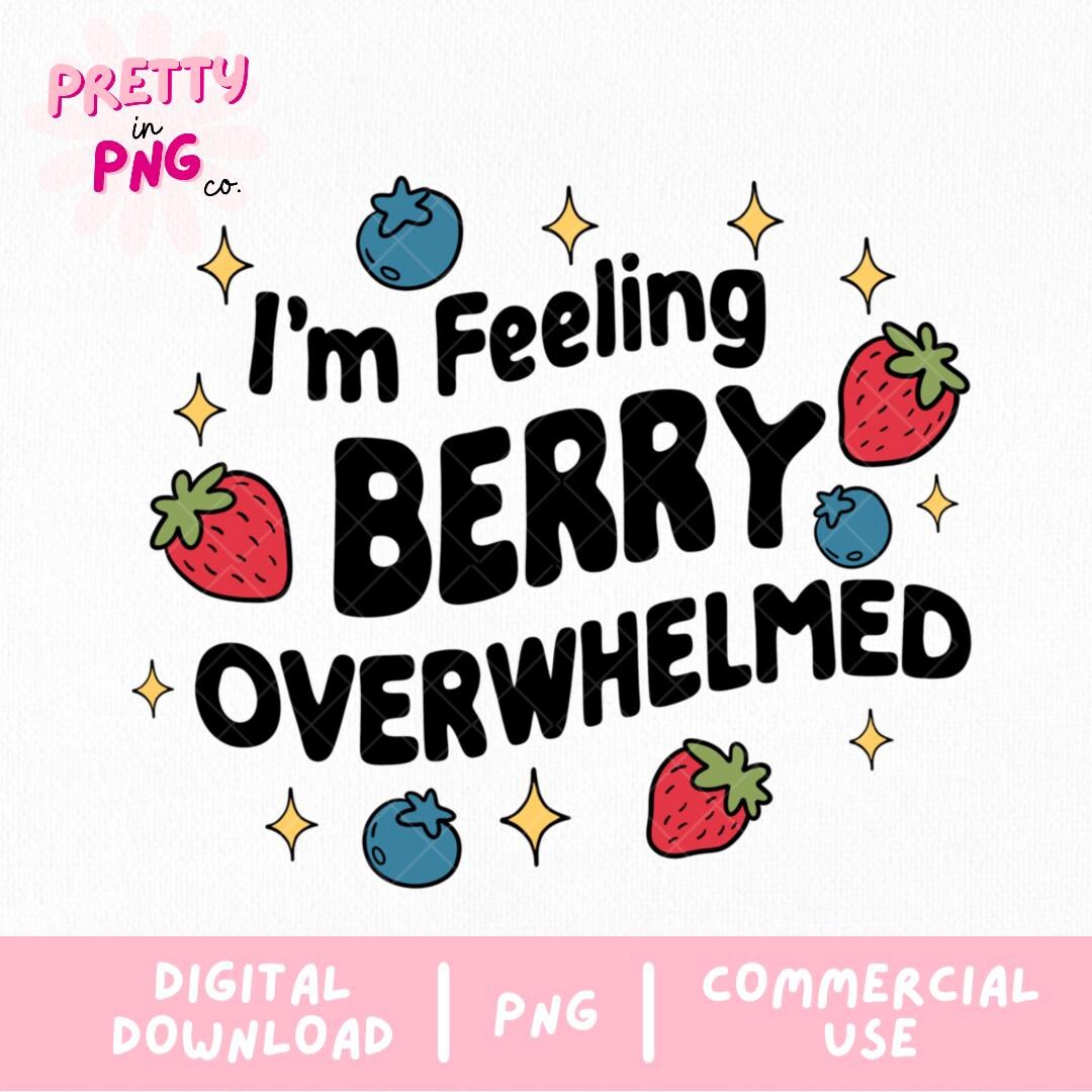 Im Feeling Berry Overwhelmed PNG Cute Trendy PNG Cute Strawberry ...