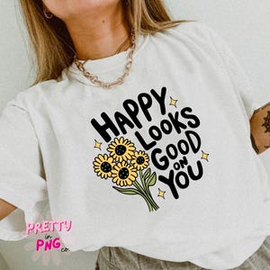 Happy Looks Good on You PNG | Trendy PNG | Popular PNG | Sunflower Png ...