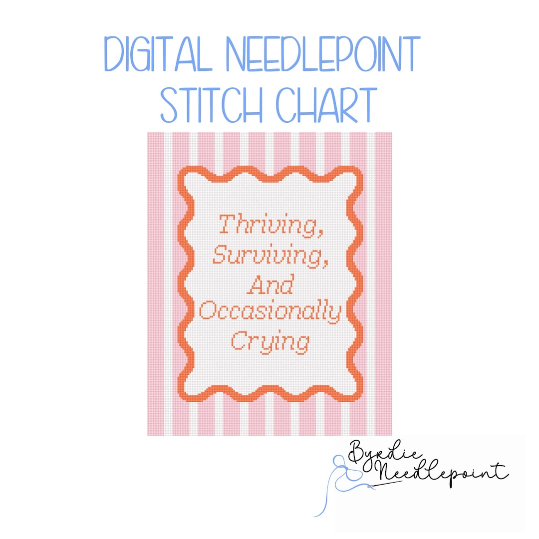 Thriving, Surviving, and Occasionally Crying Digital Needlepoint Chart ...