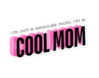 Cool Mom Mean Girls Sticker I'm Not a Regular Mom, I'm a Cool Mom Vinyl ...