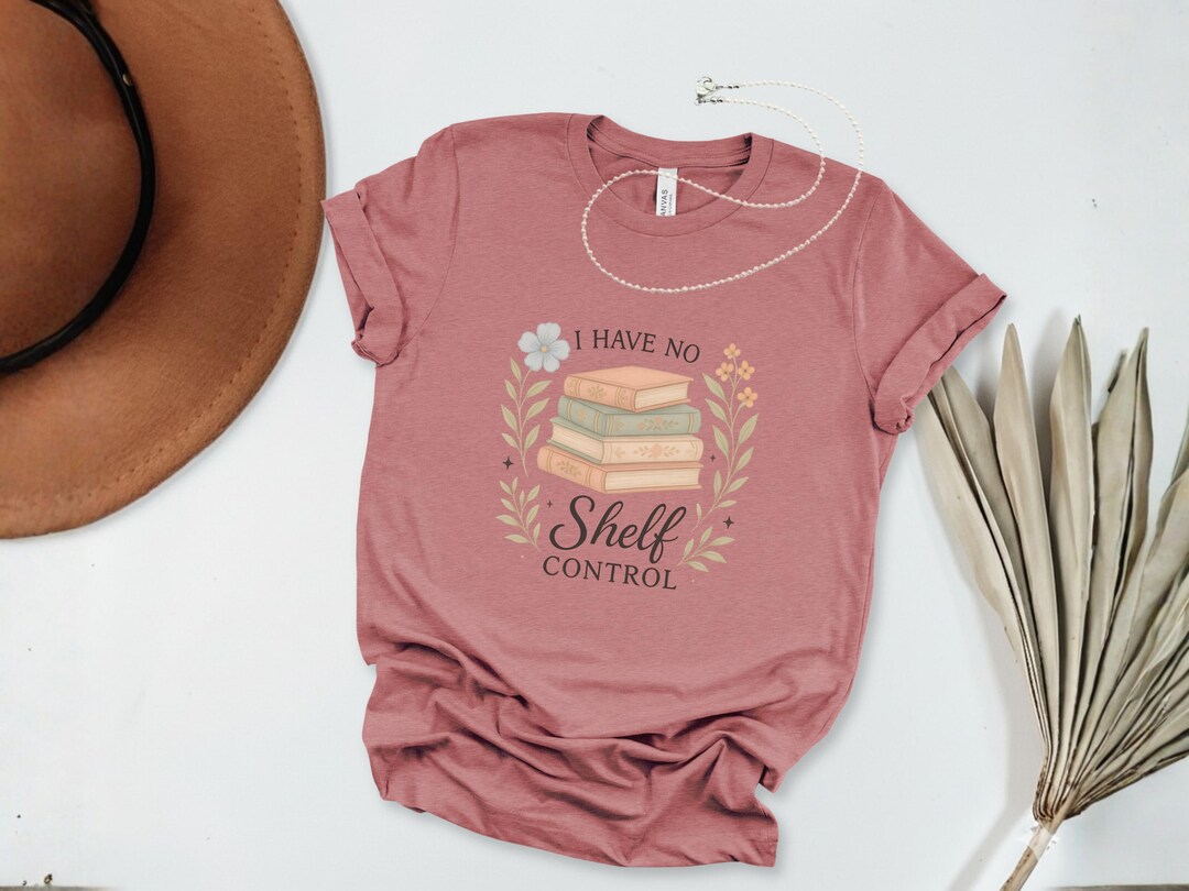 I Have No Shelf Control Book Shirt, Book Lover Gift for Readers ...