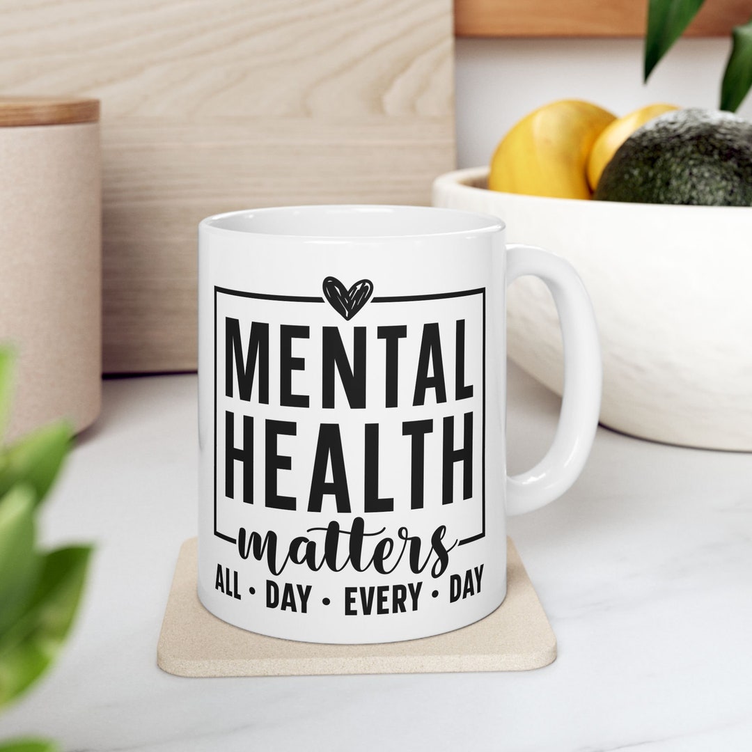 Mental Health Coffee Mug Mental Health Matters Ceramic Quote Coffee Mug ...