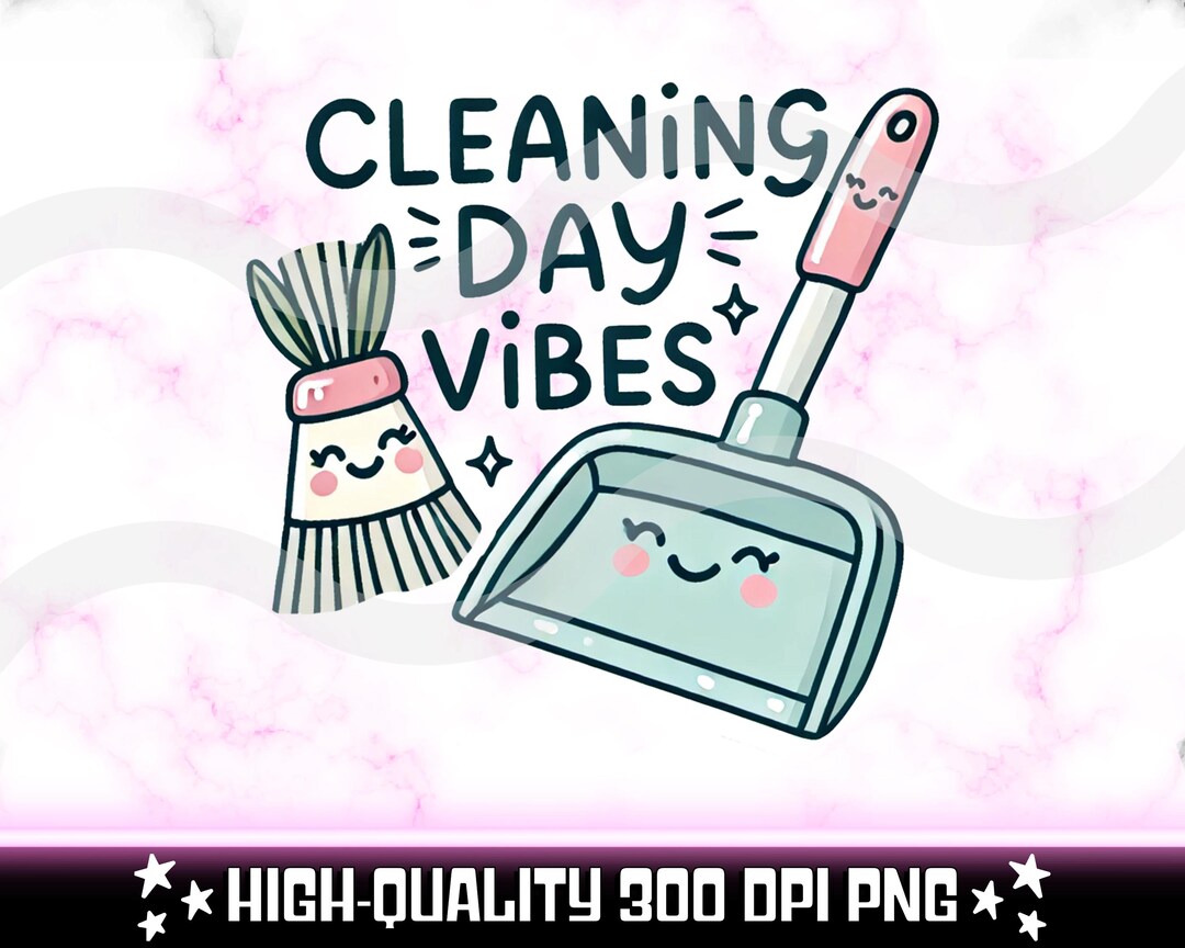 Cleaning Day Vibes Cute PNG, Funny Tidy Sublimation Design, Digital ...