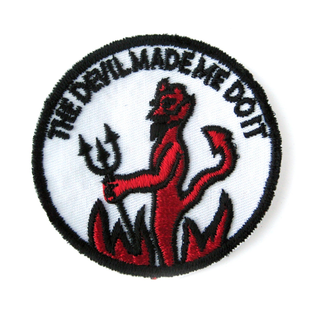 The Devil Made Me Do It PATCH, 1970s Embroidered Patch, Patch ...