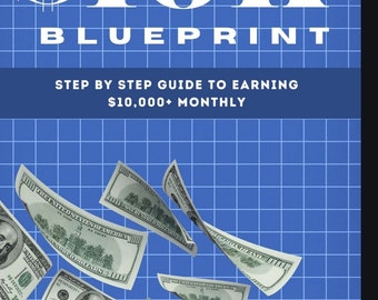 10K Blueprint, A Step by Step Guide to Earning 10,000 A Month, Digital Ebook, Instant Download ...