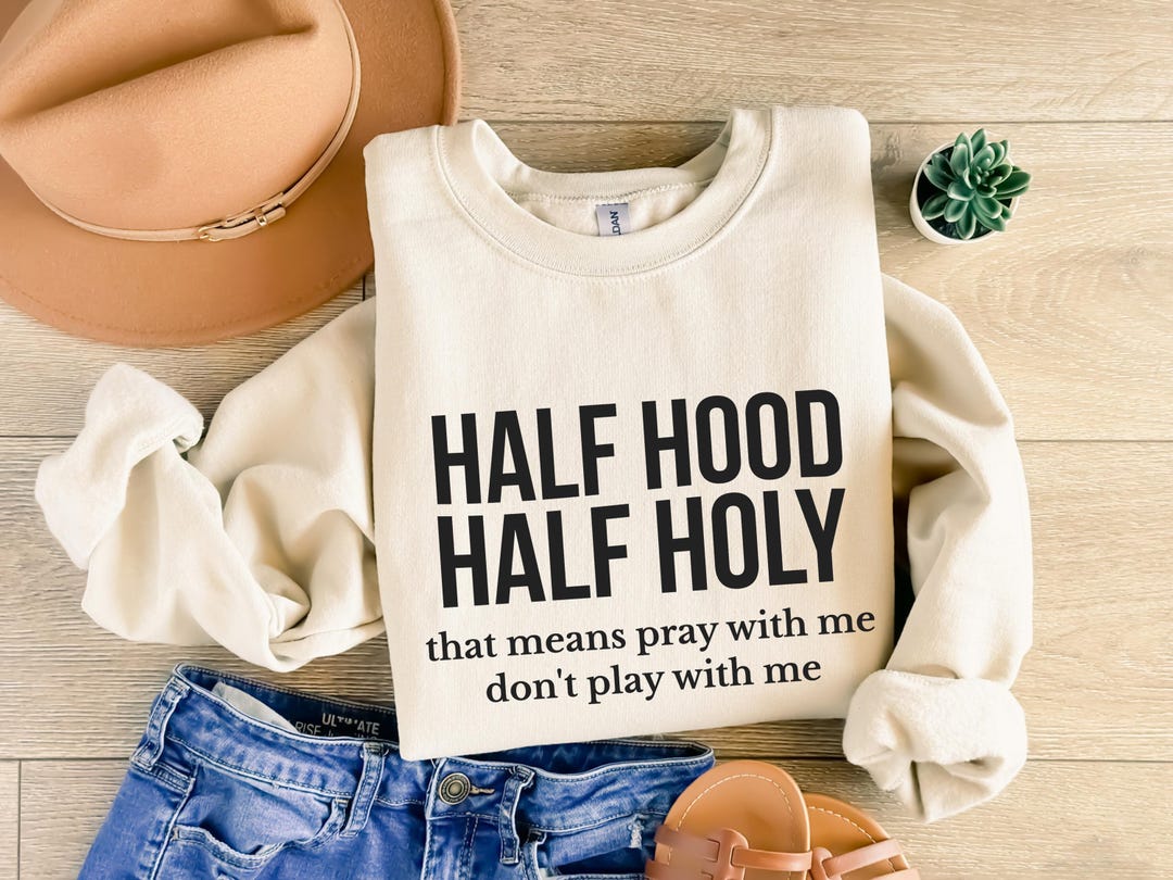 Half Hood Half Holy Shirt, That Means Pray With Me, Half Hood ...