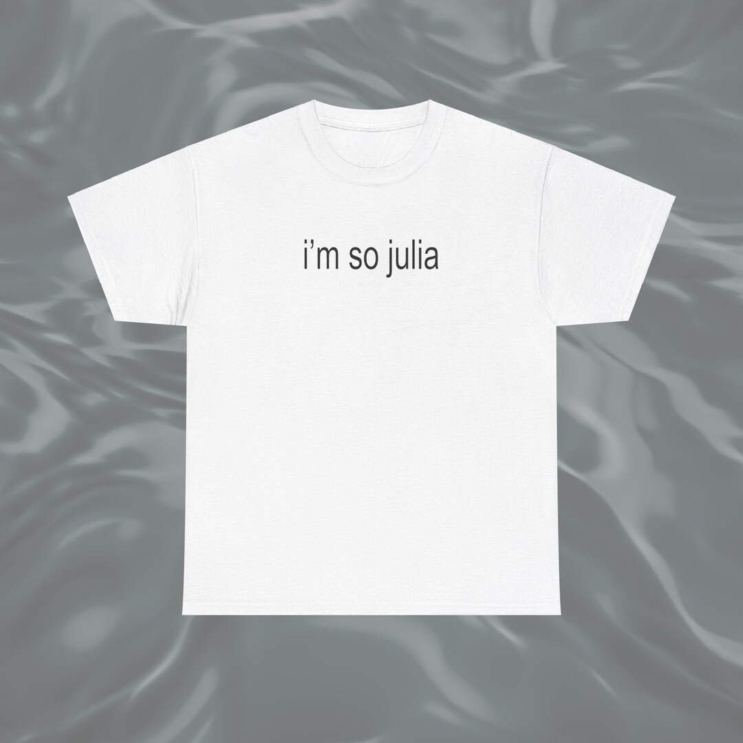 I'm so Julia, Brat Tee, Charli XCX, Hyperpop, Tik Tok Trend Shirt, Y2K ...