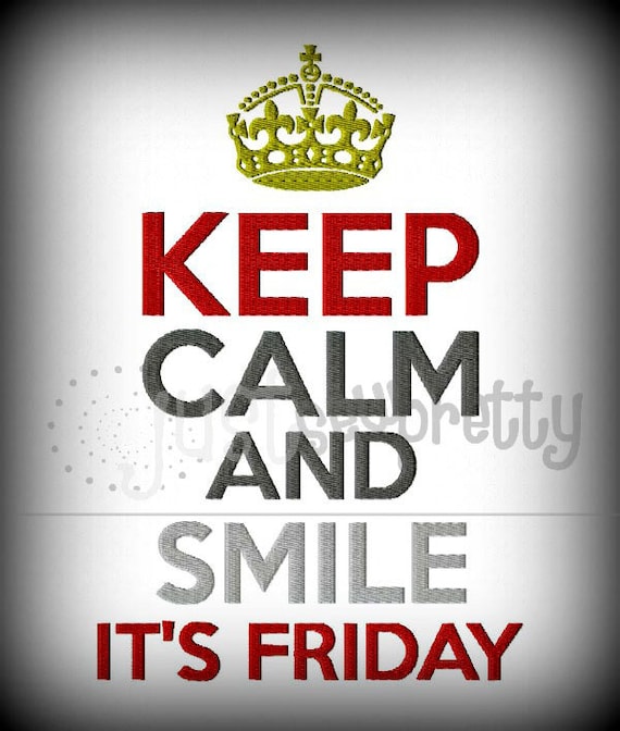 Keep Calm and Smile It's Friday Machine Embroidery Design | Etsy